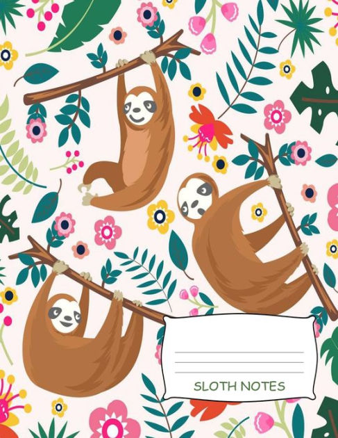 Sloth Notes: Cute Sloth Story Book Paper 7.44" x 9.69" 120 Pages Create ...