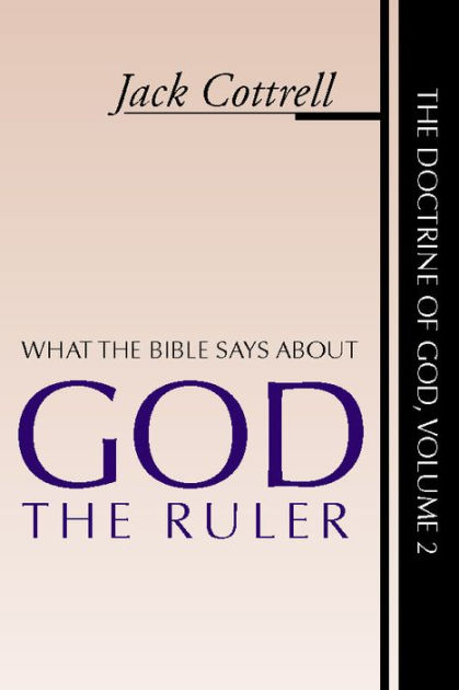 What the Bible Says About God the Ruler by Jack Cottrell | eBook ...