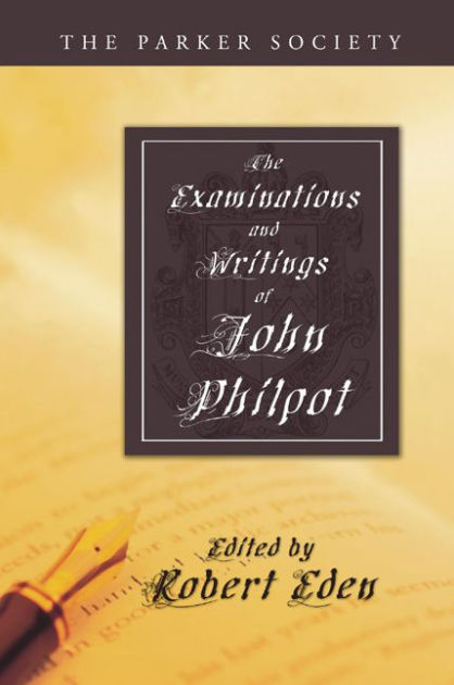 Examinations and Writings of John Philpot by John Philpot, Paperback ...