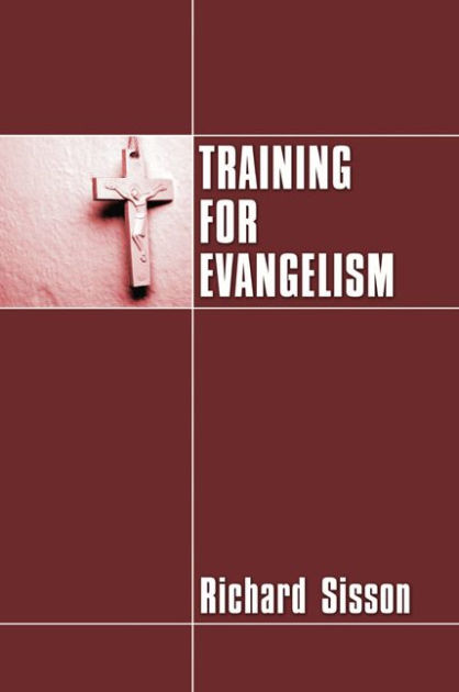 Training for Evangelism by Richard Sisson | eBook | Barnes & Noble®