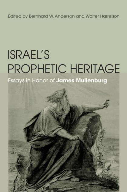 Israel's Prophetic Heritage: Essays in Honor of James Muilenburg by ...