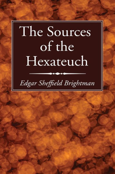 The Sources of the Hexateuch by Edgar Sheffield Brightman | eBook ...