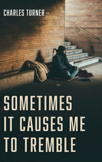 Sometimes It Causes Me to Tremble by Charles Turner, Paperback | Barnes ...