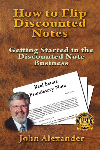 How to Flip Discounted Notes: Getting Started in the Discounted Note ...