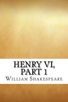 Henry VI, Part 1 by William Shakespeare, Paperback | Barnes & Noble®
