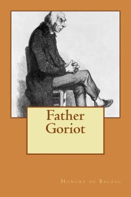 Father Goriot by Honore de Balzac, Paperback | Barnes & Noble®
