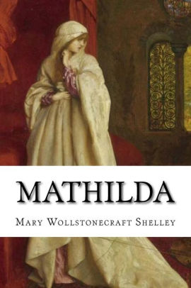Mathilda by Mary Shelley, Paperback | Barnes & Noble®