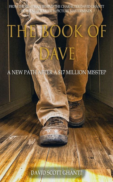 The Book of Dave: A New Path After a $17 Million Misstep by David Scott ...