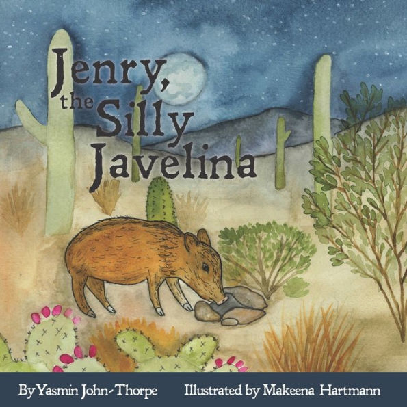 Jenry, the Silly Javelina by Makeena Kelly Hartmann, Yasmin John-Thorpe ...