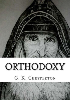 Orthodoxy by G. K. Chesterton, Paperback | Barnes & Noble®