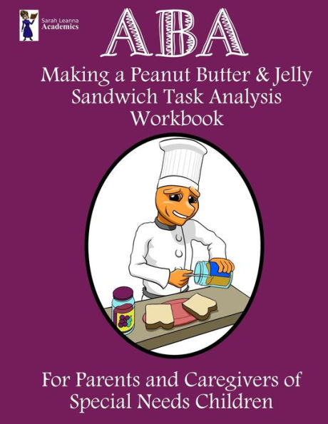 ABA Making a Peanut Butter & Jelly Sandwich Task Analysis Workbook by ...