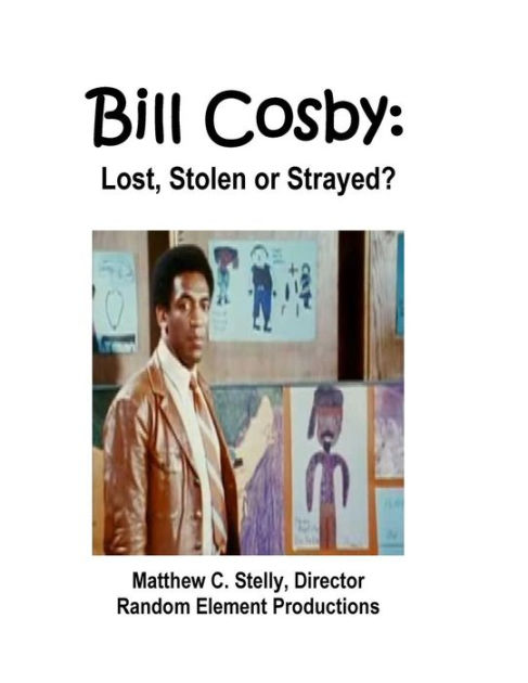 Bill Cosby: Lost, Stolen or Strayed? by Matthew C Stelly, Paperback ...