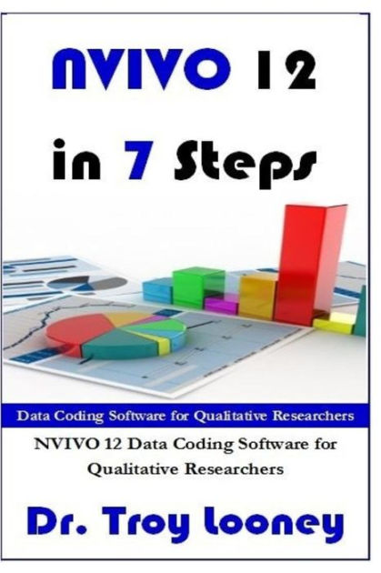 NVIVO 12 in 7 Steps: Qualitative Data Analysis and Coding for ...