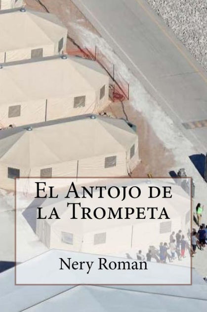 El Antojo de la Trompeta by Nery Roman, Paperback | Barnes & Noble®