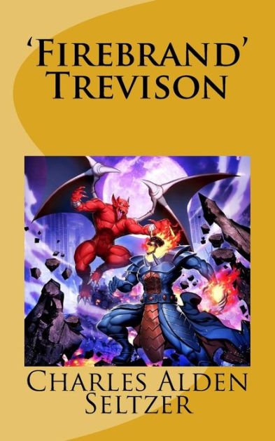 "Firebrand" Trevison (Illustrated) by Charles Alden Seltzer, P. V. E ...