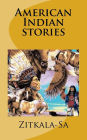 American Indian stories by Zitkala-Sa, Paperback | Barnes & Noble®