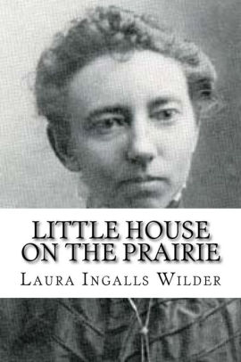 Little House on the Prairie by Laura Ingalls Wilder, Paperback | Barnes ...