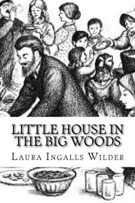 Little House in the Big Woods by Laura Ingalls Wilder, Paperback ...