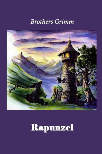 Rapunzel (Illustrated) by Brothers Grimm, Paperback | Barnes & Noble®