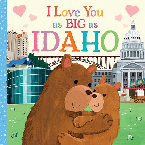 I Love You as Big as Idaho by Rose Rossner, Joanne Partis, Board Book ...