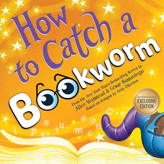 How to Catch a Bookworm (B&N Exclusive Edition) by Alice Walstead ...