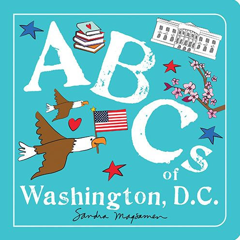 ABCs of Washington, D.C. by Sandra Magsamen, Board Book | Barnes & Noble®