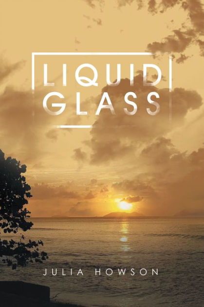 Liquid Glass by Julia Howson, Paperback | Barnes & Noble®