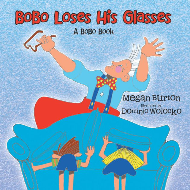 Bobo Loses His Glasses: A Bobo Book by Megan Burton, Dominic Wolocko ...