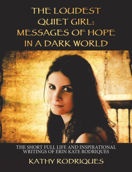 The Loudest Quiet Girl: Messages of Hope in a Dark World: The Short ...