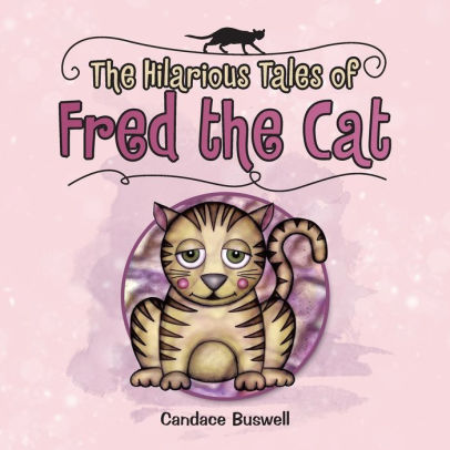The Hilarious Tales of Fred the Cat: (Revised Edition with ...