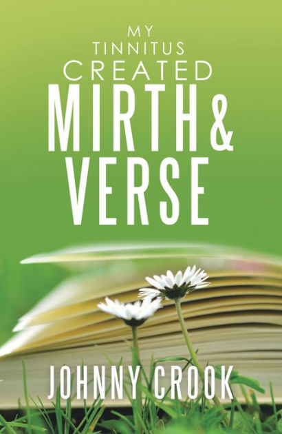 My Tinnitus Created Mirth & Verse by Johnny Crook | eBook | Barnes & Noble®