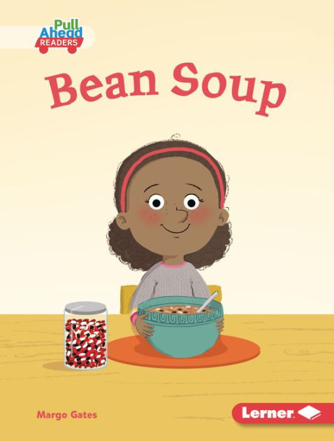 Bean Soup by Margo Gates, Lisa Hunt | eBook (NOOK Kids) | Barnes & Noble®