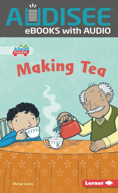 Making Tea by Margo Gates, Book Buddy Digital Media | eBook (NOOK Kids ...