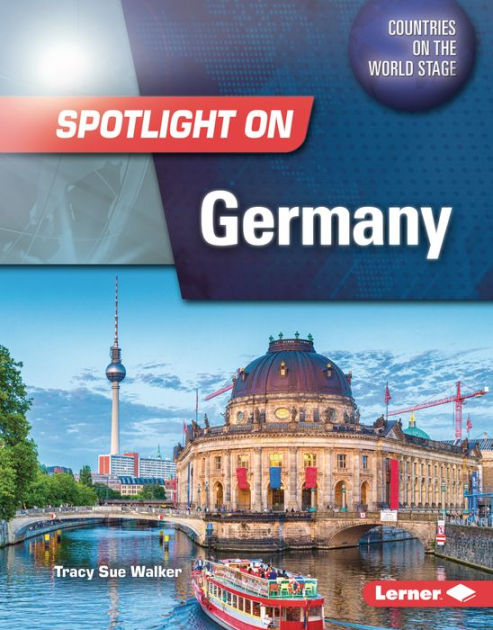Spotlight on Germany by Tracy Sue Walker | eBook (NOOK Kids) | Barnes ...