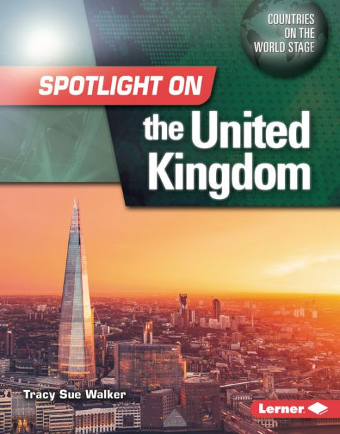 Spotlight on the United Kingdom by Tracy Sue Walker | eBook (NOOK Kids ...