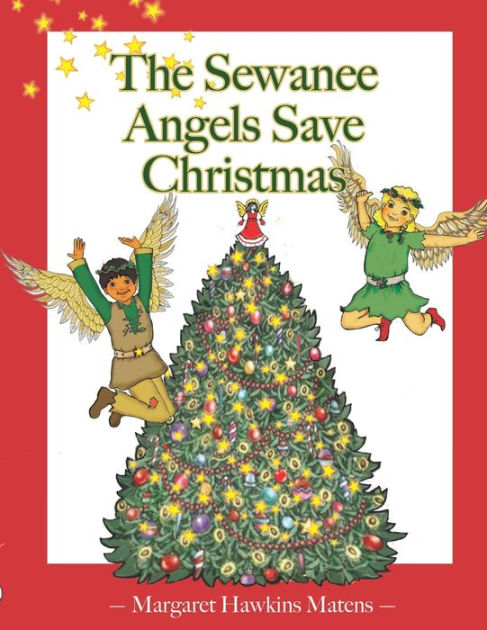 The Sewanee Angels Save Christmas by Margaret Hawkins Matens, Paperback ...