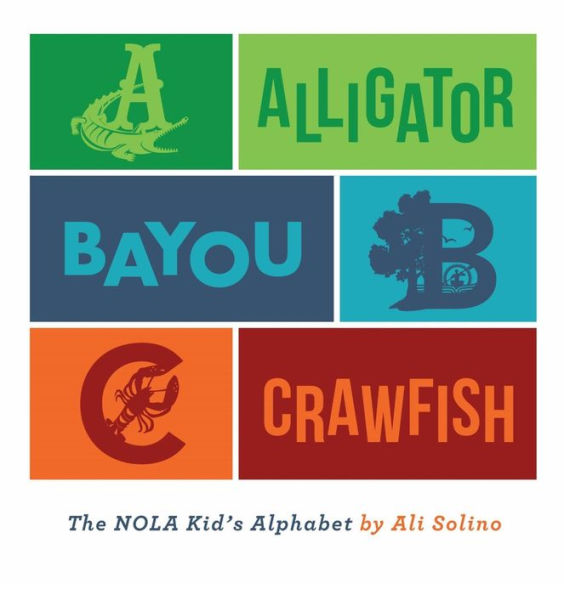 Alligator, Bayou, Crawfish by Ali Solino, Hardcover | Barnes & Noble®
