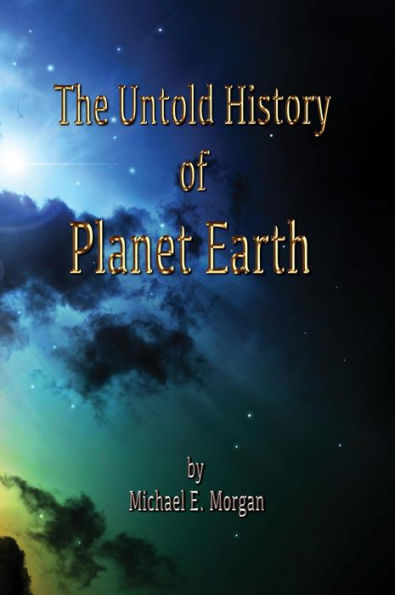 Untold History of Planet Earth by Michael E Morgan | eBook | Barnes ...