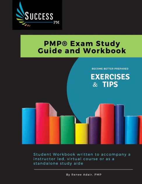 Success-PM: PMP Exam Study Guide and Workbook by Renee Adair, Paperback ...