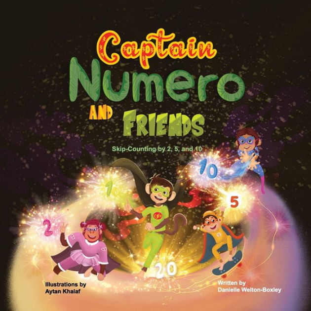 Captain Numero and Friends: Skip-Counting By 2, 5, And 10 by Aytan ...