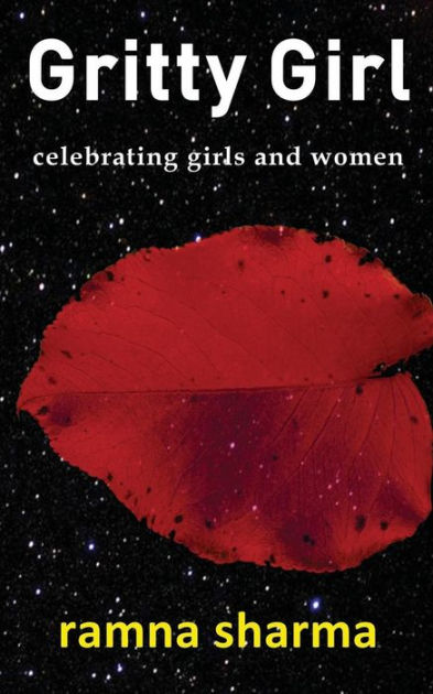 Gritty Girl: Celebrating Girls and Women by Ramna Sharma, Paperback ...