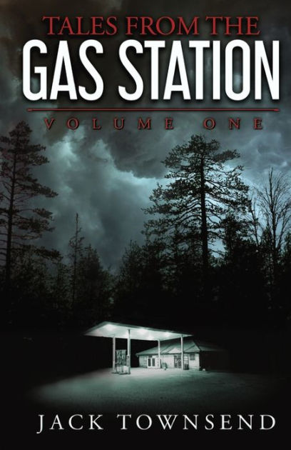 Tales from the Gas Station: Volume One by Jack Townsend, Paperback ...