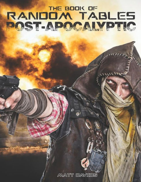 The Book of Random Tables: Post-Apocalyptic: 29 Random Tables for ...