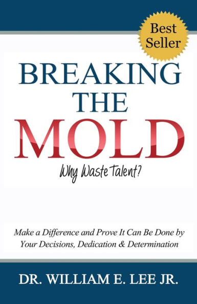 Breaking the Mold - Why Waste Talent?: Breaking the Mold - Why Waste Talent?:
