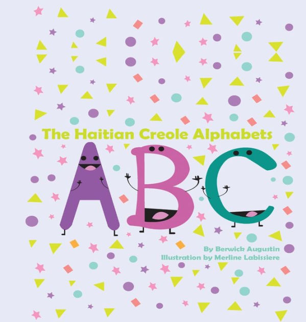 The Haitian Creole Alphabets by Berwick Augustin, Paperback | Barnes ...