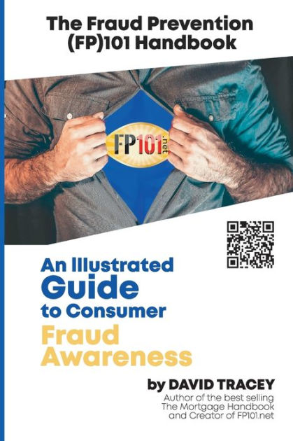 The Fraud Prevention (FP)101 Handbook: An Illustrated Guide to Consumer ...