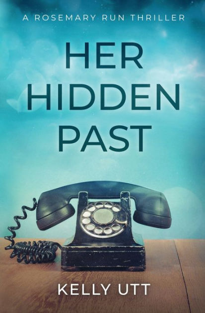 Her Hidden Past by Kelly Utt, Paperback | Barnes & Noble®