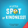 A Little Spot of Kindness by Diane Alber, Paperback | Barnes & Noble®