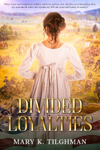 Divided Loyalties by Mary K Tilghman | eBook | Barnes & Noble®