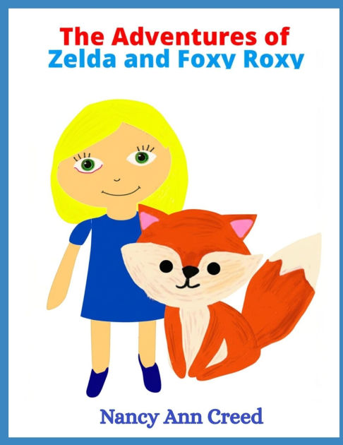 The Adventures of Zelda and Foxy Roxy by Nancy Ann, Paperback | Barnes ...